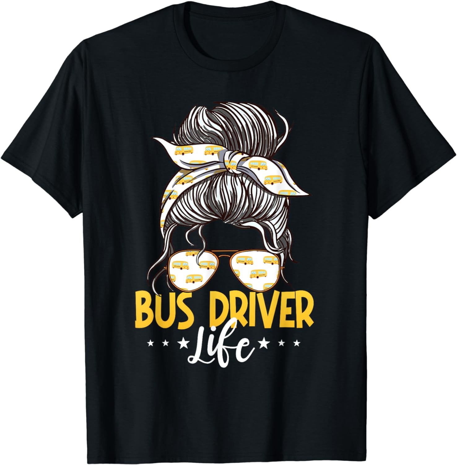 Bus Driver Life Messy Bun Bus School Bus Driver T-Shirt - Walmart.com