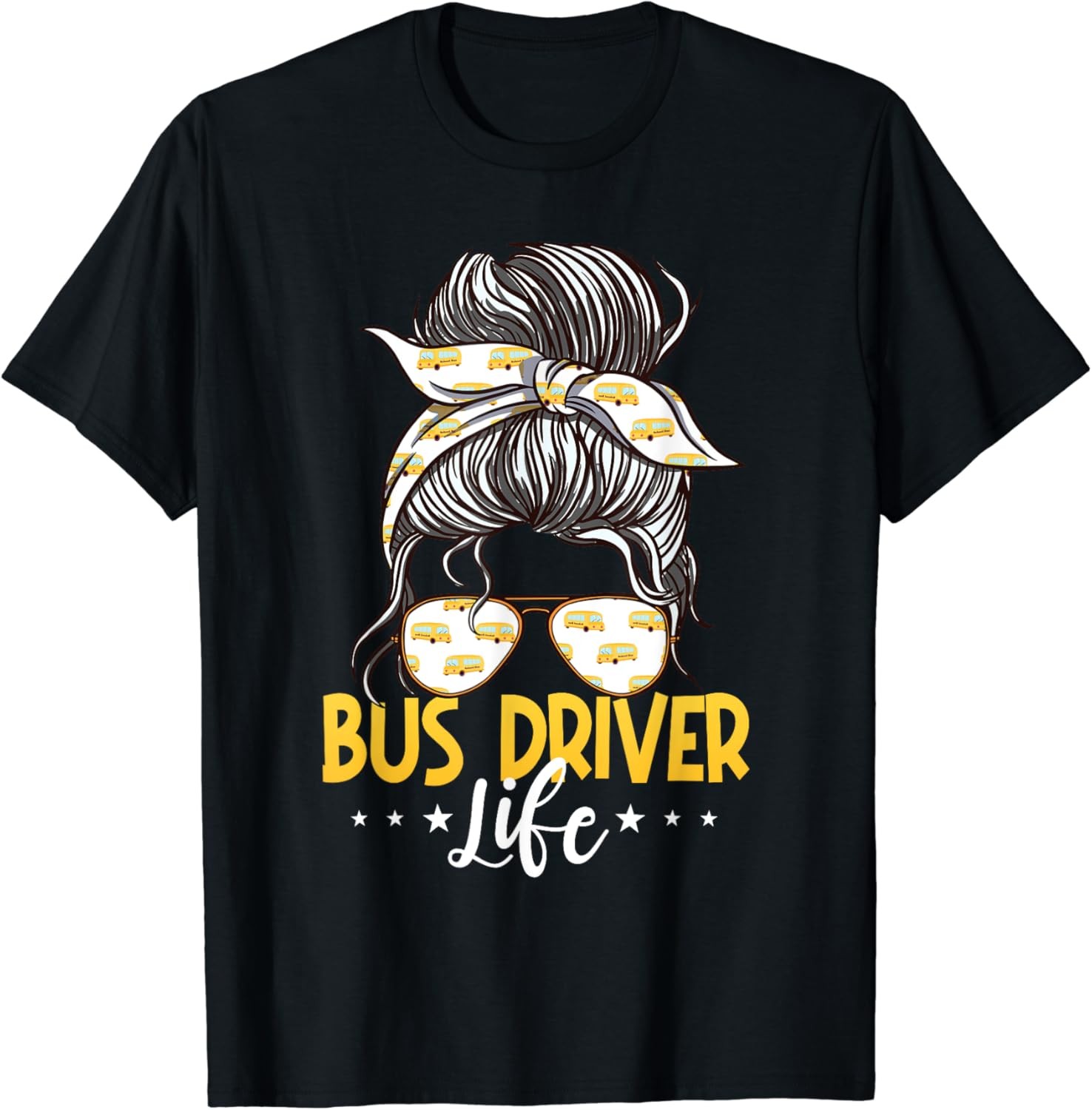 Bus Driver Life Messy Bun Bus School Bus Driver T-Shirt - Walmart.com