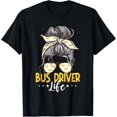 Bus Driver Life Messy Bun School Bus Driver Student T-Shirt - Walmart.com