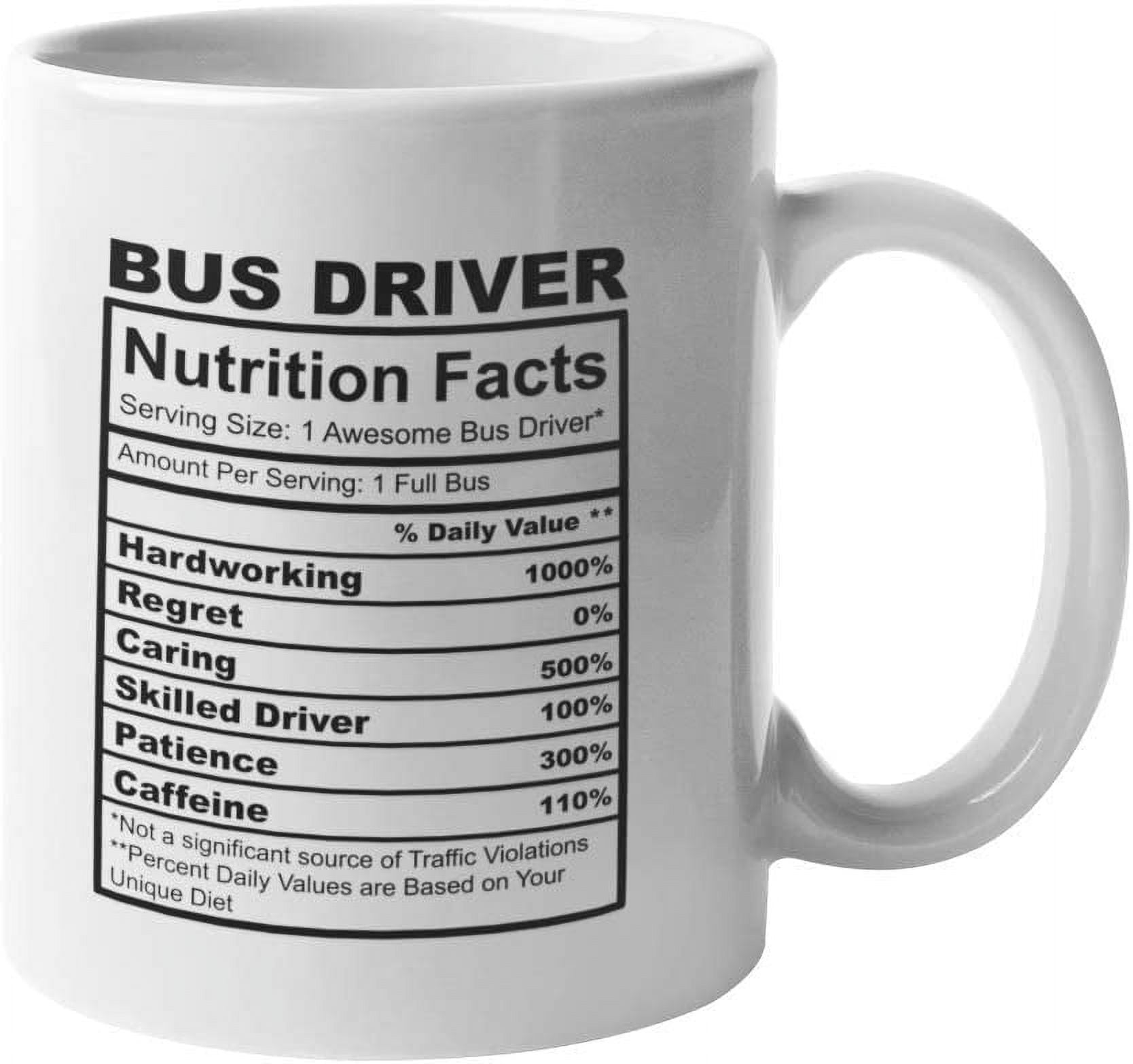 Bus Driver Nutrition Facts Coffee Mug Funny Motivation Inspiration 11 ...