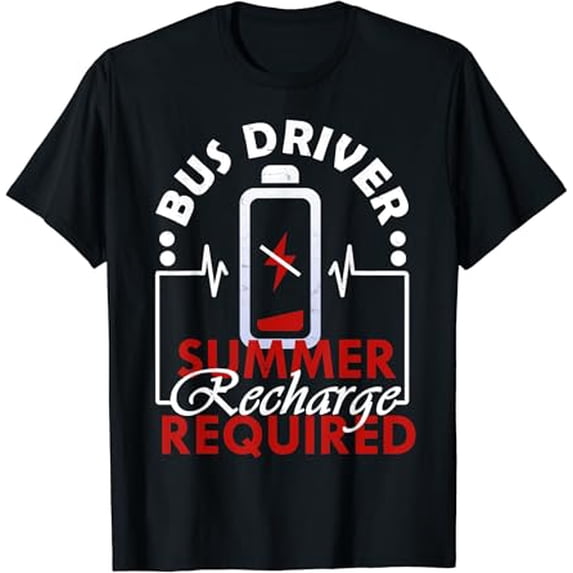Bus Driver Summer Recharge Required - Last Day of School T-Shirt ...
