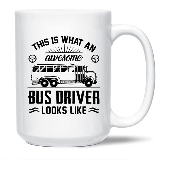 Bus Driver Tea Cup Gifts For Family / Friends, This Is What An Awesome ...