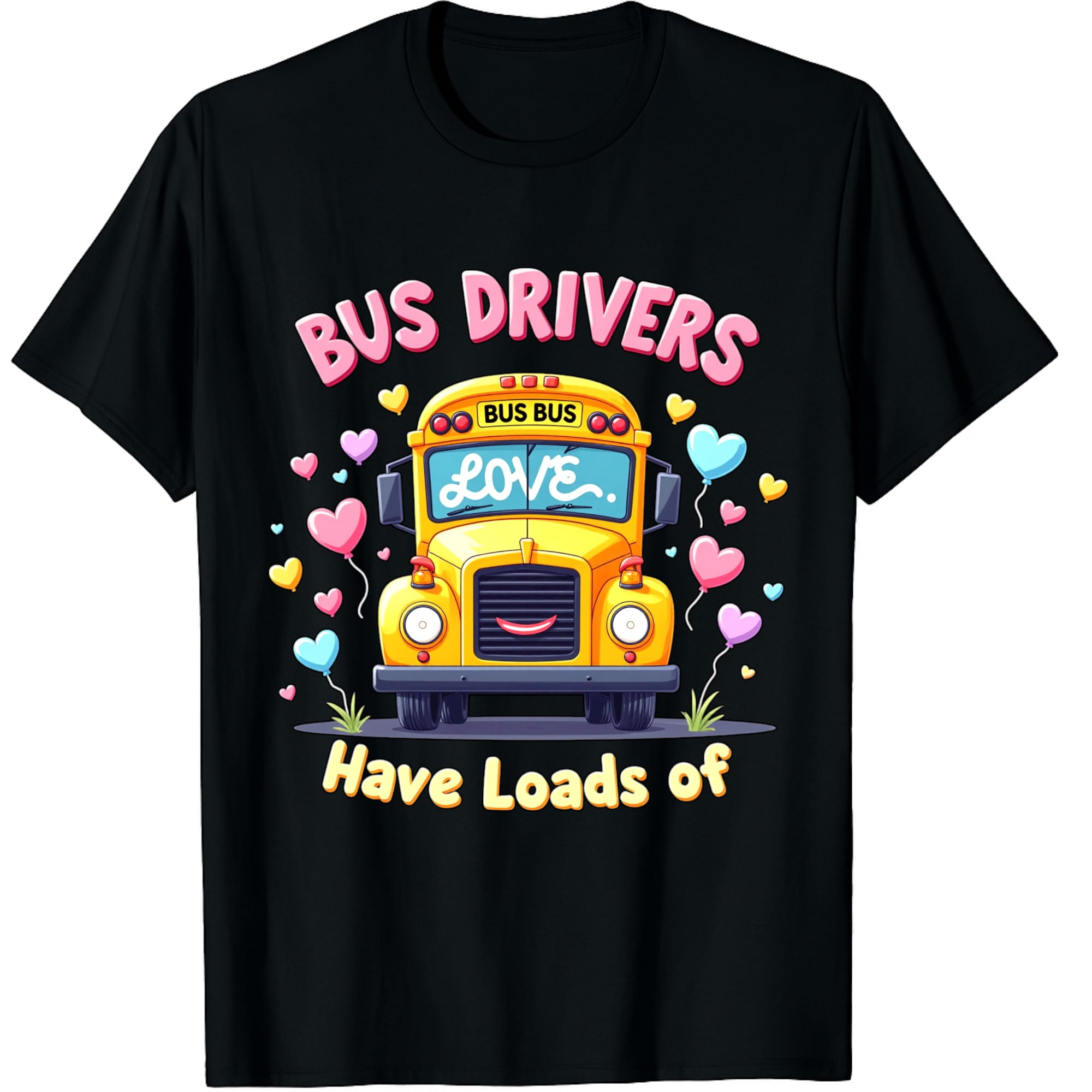 Bus Drivers Have Loads of Love Valentines School Bus Driver Graphic ...