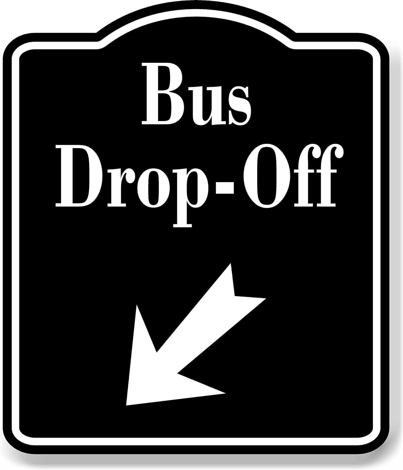 Bus Drop-Off 45 Degree Down Left Arrow BLACK Aluminum Composite Sign ...