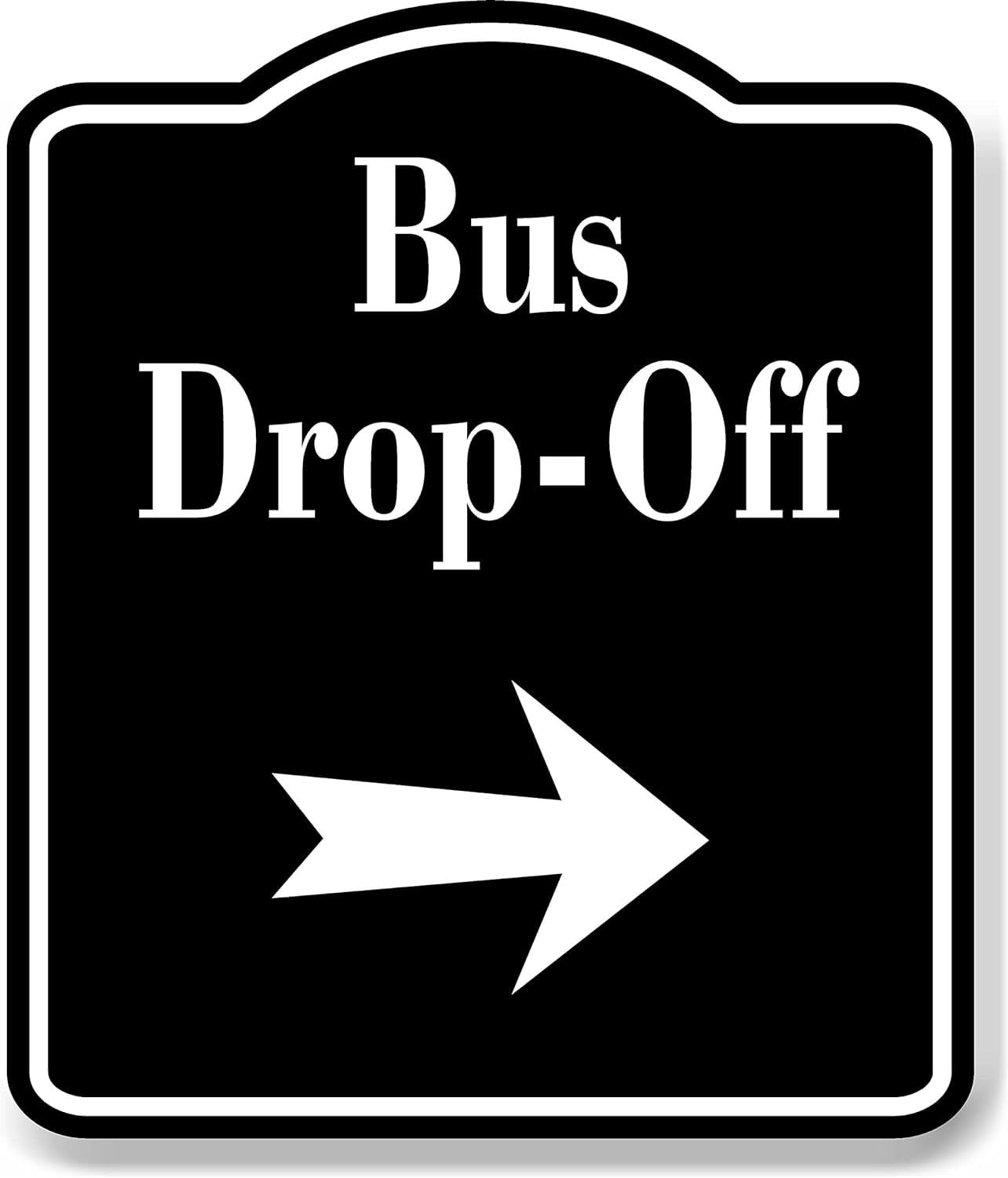 Bus Drop-Off Right Arrow BLACK Aluminum Composite Sign, 8.5"x10 ...
