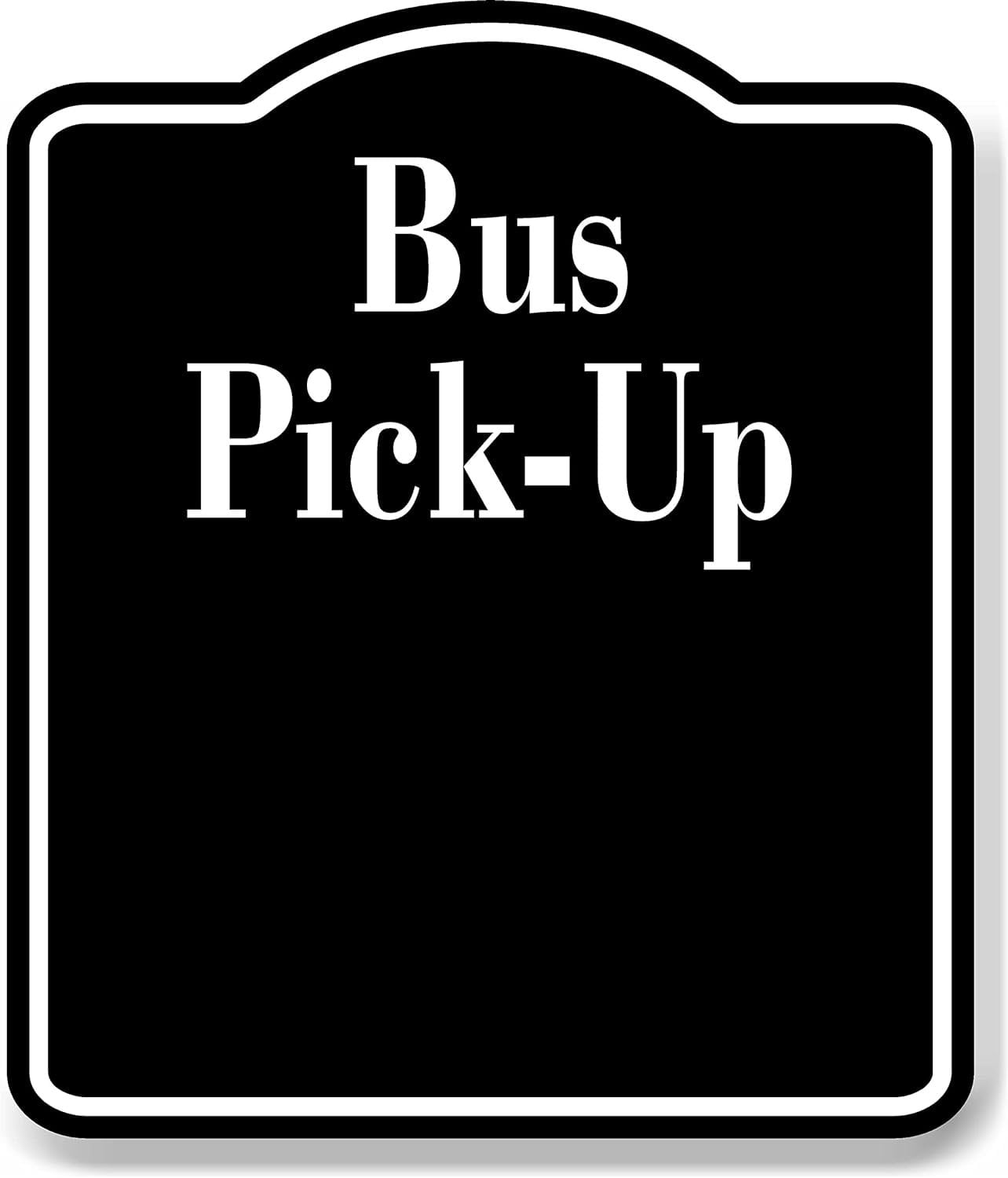 Bus Pick-Up BLACK Aluminum Composite Sign, 20"x24" - Walmart.com