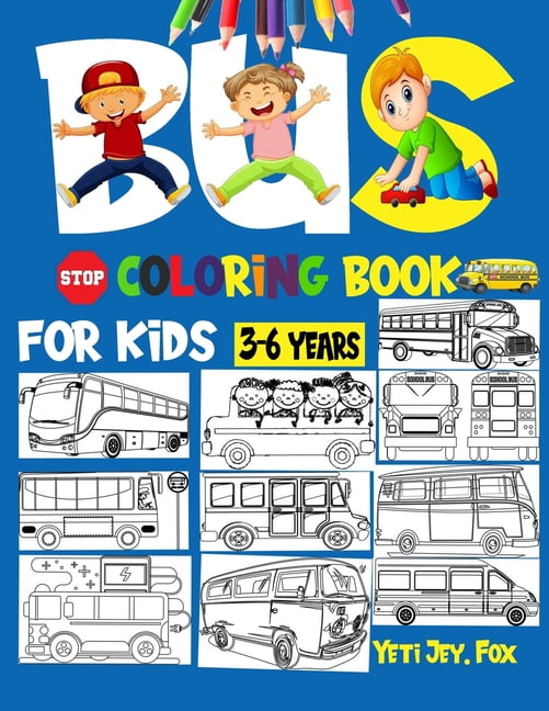 Bus coloring book for kids 3-6: Fun with coloring modern and old buses ...