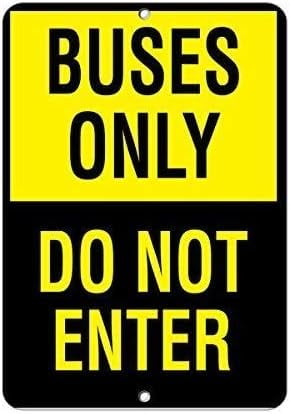 Buses Only Do Not Enter Activity Sign School Sign Indoor Outdoor Metal ...