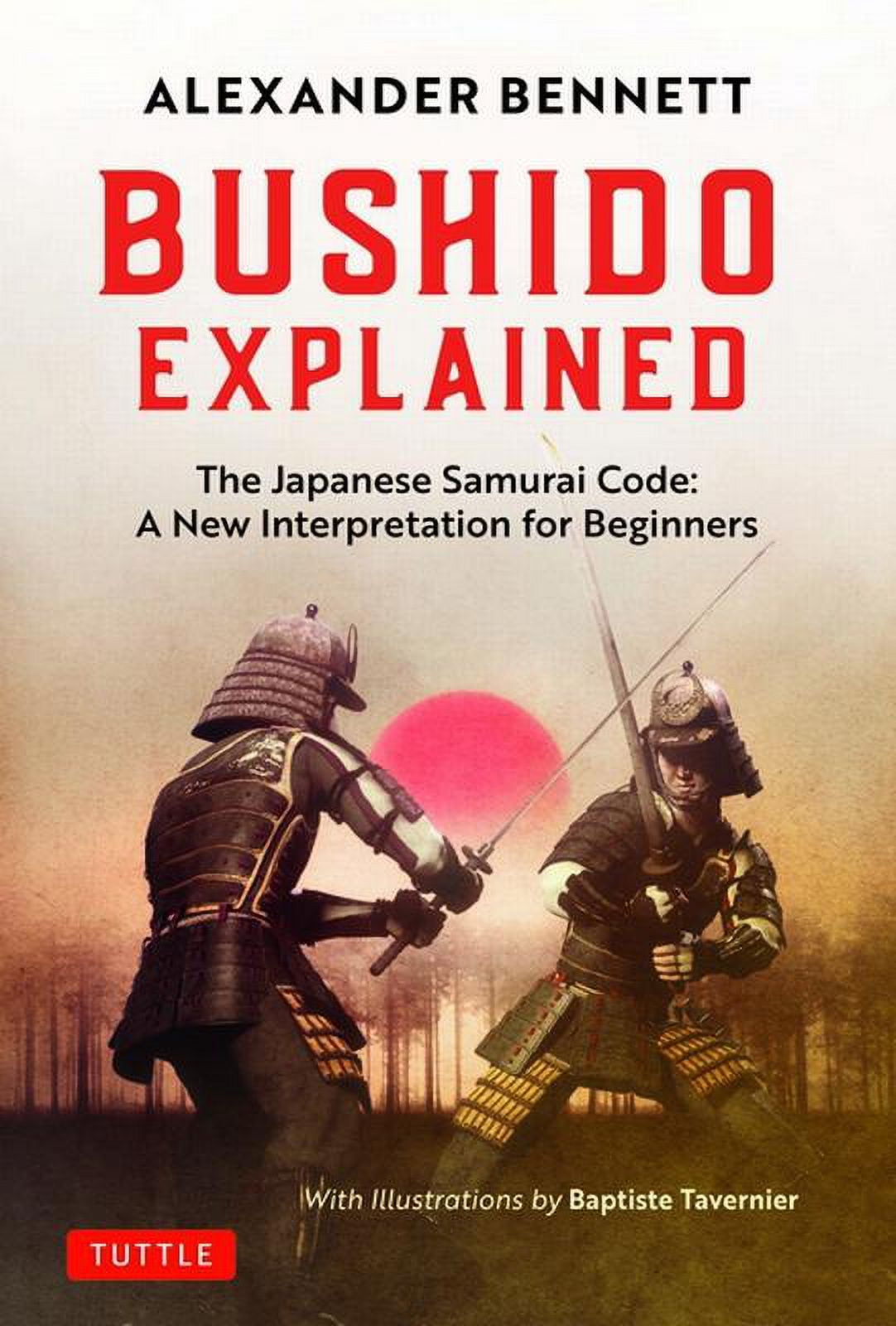 Bushido Explained: The Japanese Samurai Code: A New Interpretation for ...