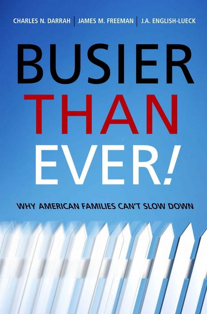 Busier Than Ever! : Why American Families Can't Slow Down (Paperback ...