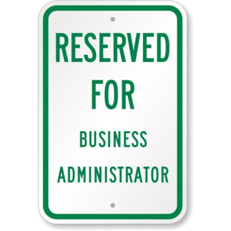 Business Administrator Parking Weatherproof Metal Sign Size: 16 x 12 ...