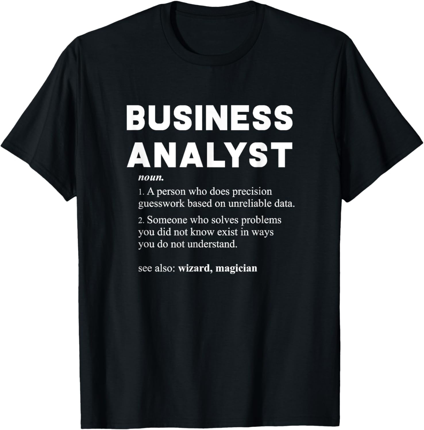 Business Analyst - Funny dictionary definition T-Shirt - Walmart.com