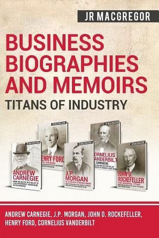 Business Biographies and Memoirs - Titans of Indus: Business ...
