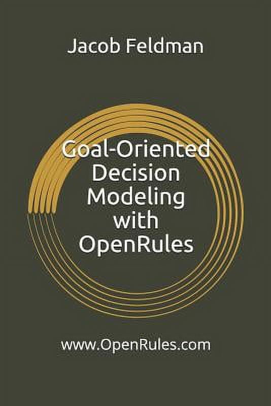 Business Decision Modeling: Goal-Oriented Decision Modeling with ...