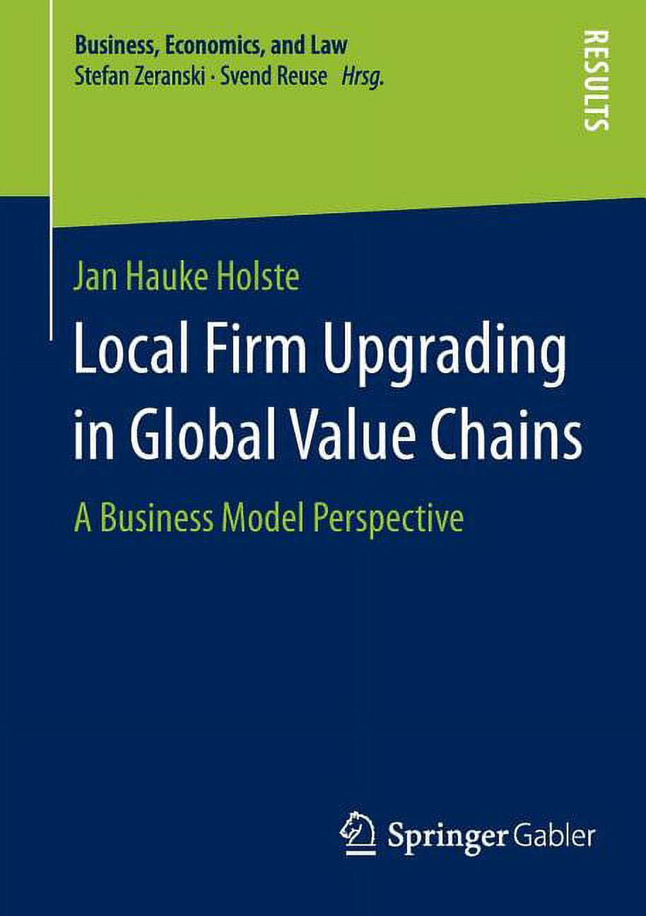 Business, Economics, and Law Local Firm Upgrading in Global Value ...