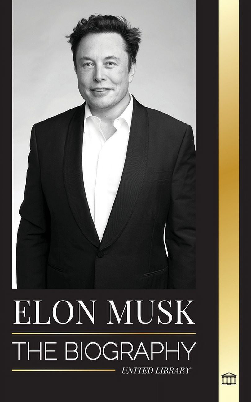 Business: Elon Musk: The Biography of the Billionaire Entrepreneur ...