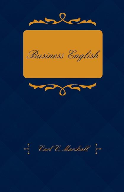 Business English; A Course in Practical Grammar and Business ...