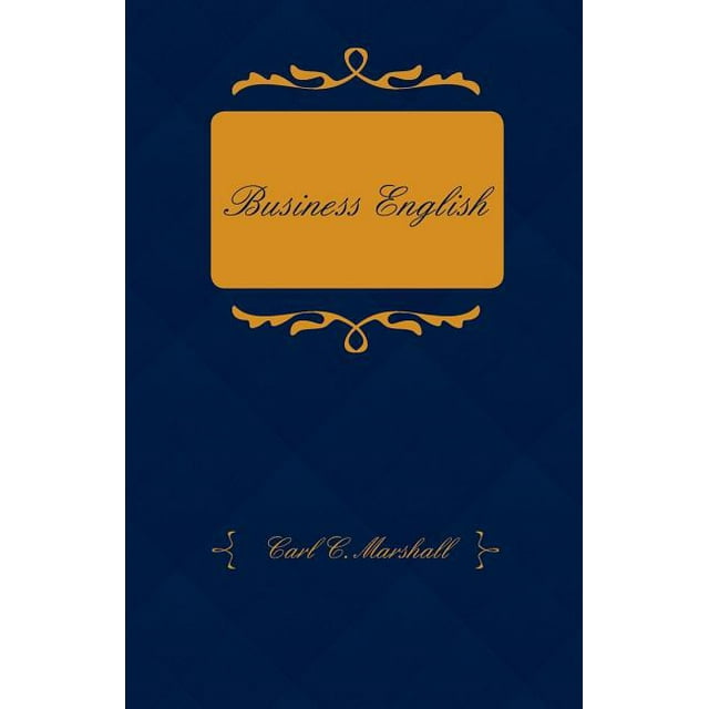 Business English; A Course in Practical Grammar and Business ...