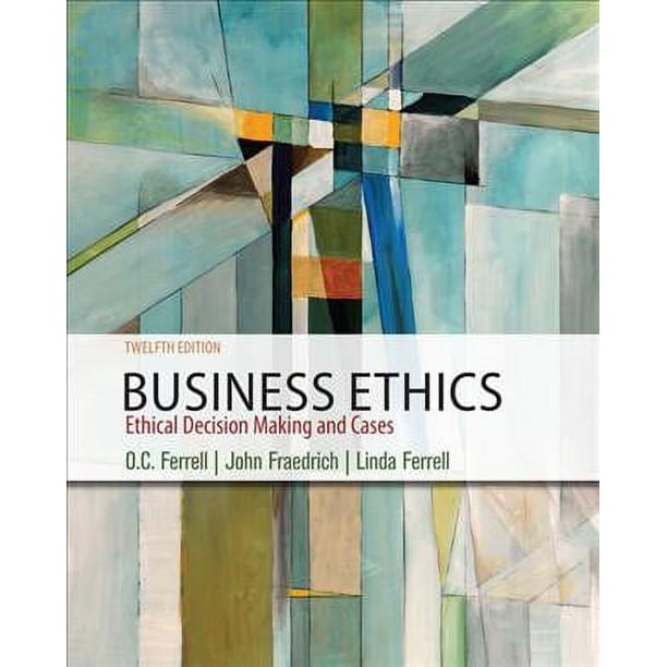 Business Ethics : Ethical Decision Making & Cases - Walmart Business ...