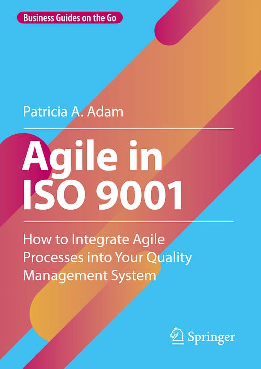 Business Guides on the Go: Agile in ISO 9001: How to Integrate Agile ...