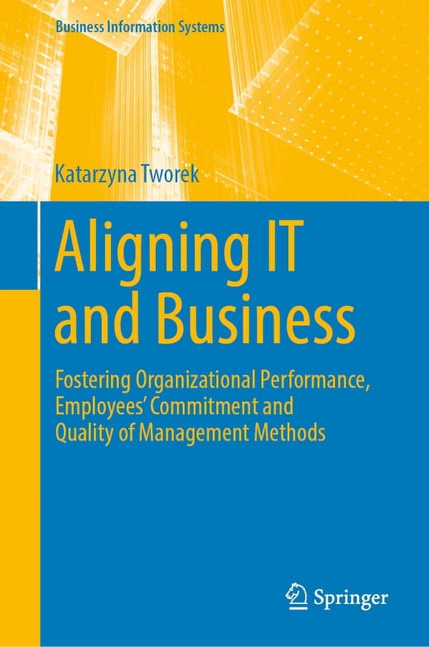 Business Information Systems: Aligning It and Business: Fostering ... Business Information Systems: Aligning It and Business: Fostering ...