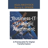 Business-It Strategic Alignment: A Prerequisite for Digital ...