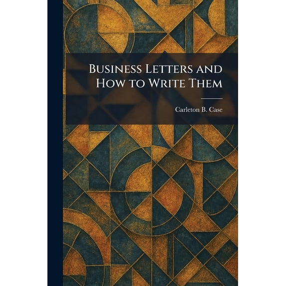 Business Letters and How to Write Them, (Paperback) - Walmart.com