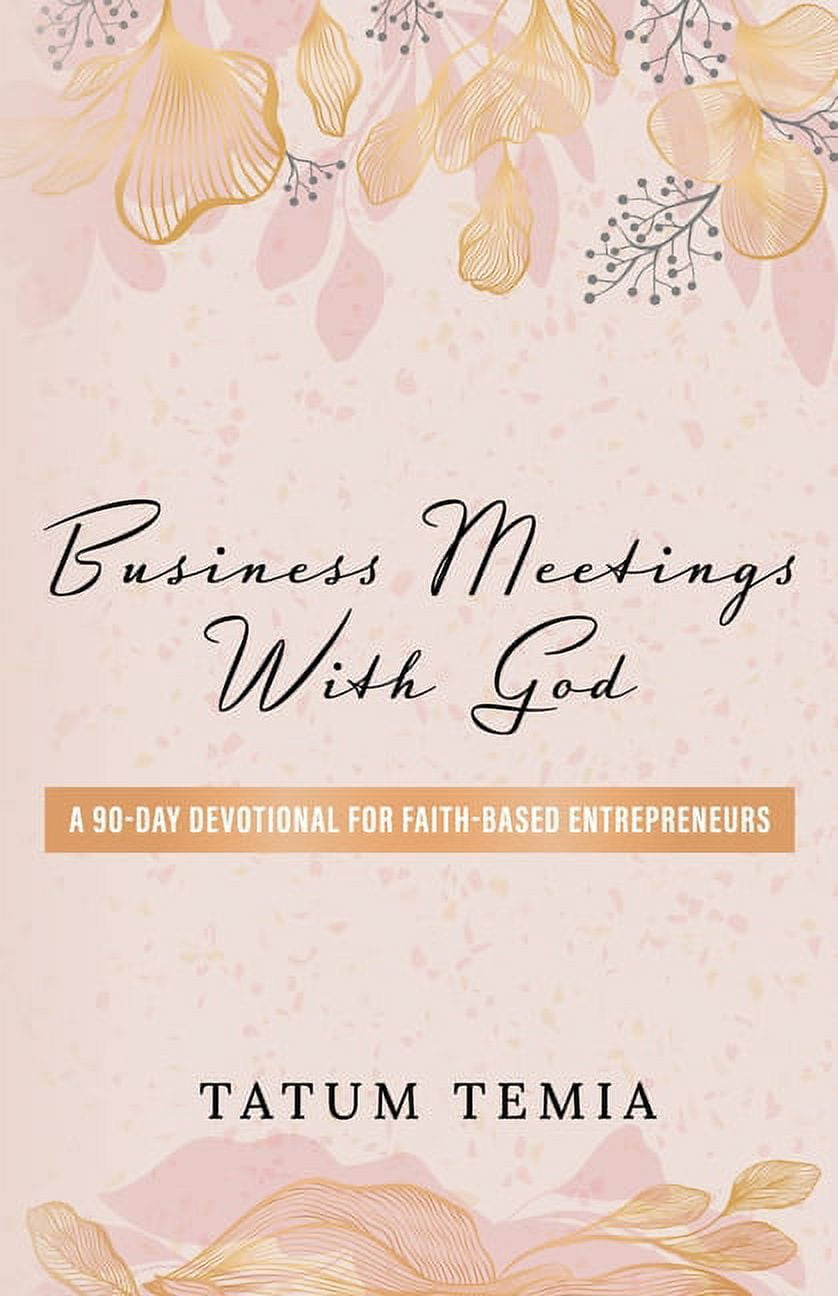 Business Meetings with God : A 90-Devotional for Faith Based ...