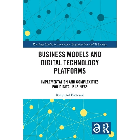 Routledge Studies in Innovation, Organiz Business Models and Digital ...