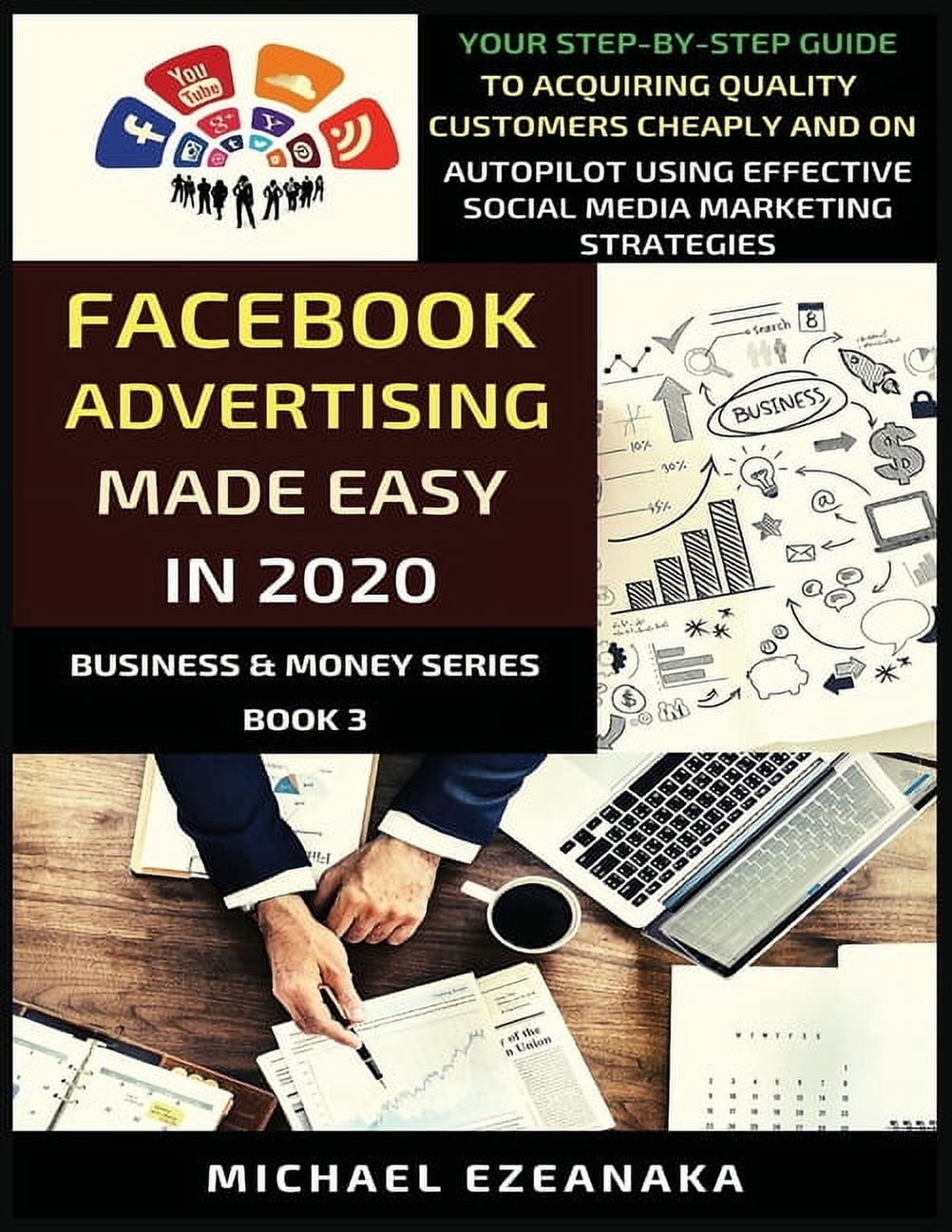 Business & Money Facebook Advertising Made Easy In 2020: Your Step-By ...