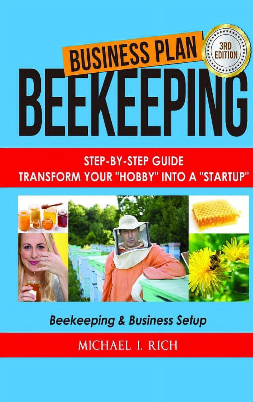Business Plan: Beekeeping: Step-By-Step Guide: Transform Your "Hobby ...