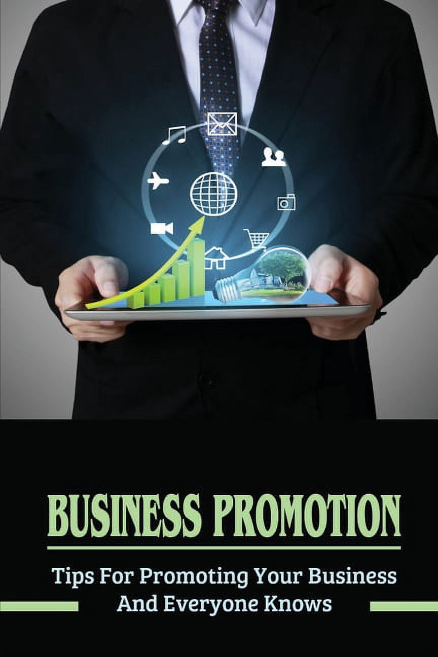 Business Promotion: Tips For Promoting Your Business And Everyone Knows ...