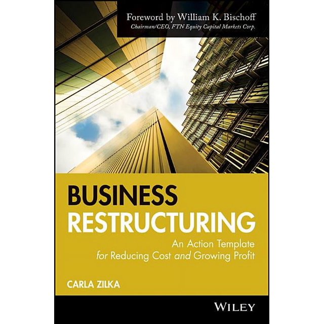 Business Restructuring: An Action Template for Reducing Cost and ...