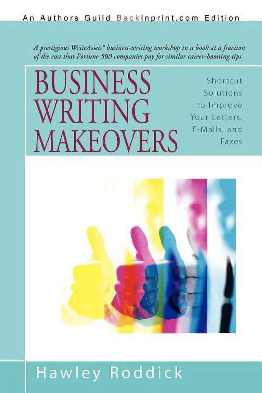 Business Writing Makeovers : Shortcut Solutions to Improve Your Letters ...