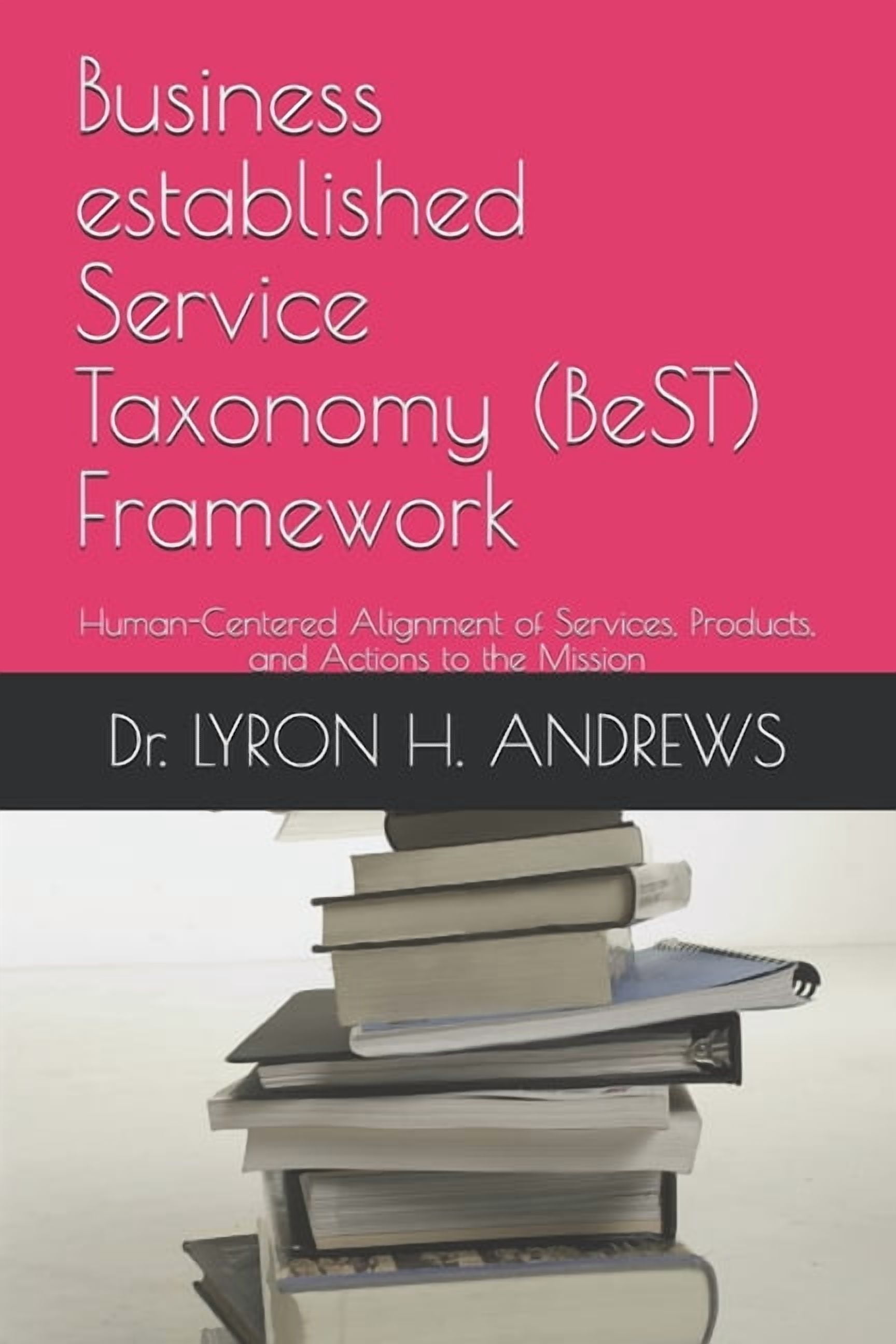 Business established Service Taxonomy (BeST) Framework: Human-Centered ...
