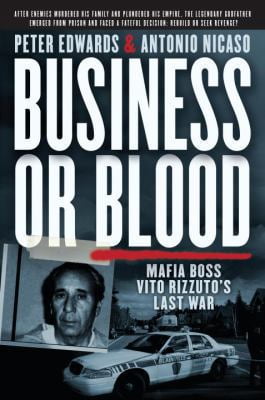 Pre-Owned Business or Blood: Mafia Boss Vito Rizzuto's Last War ...