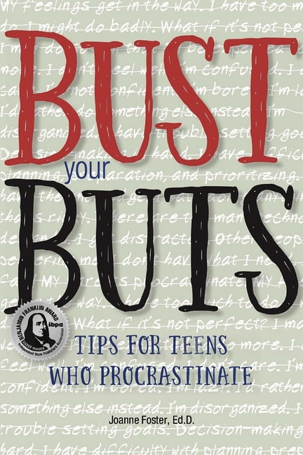 Bust Your Buts: Tips for Teens Who Procrastinate (Paperback) - Walmart.com