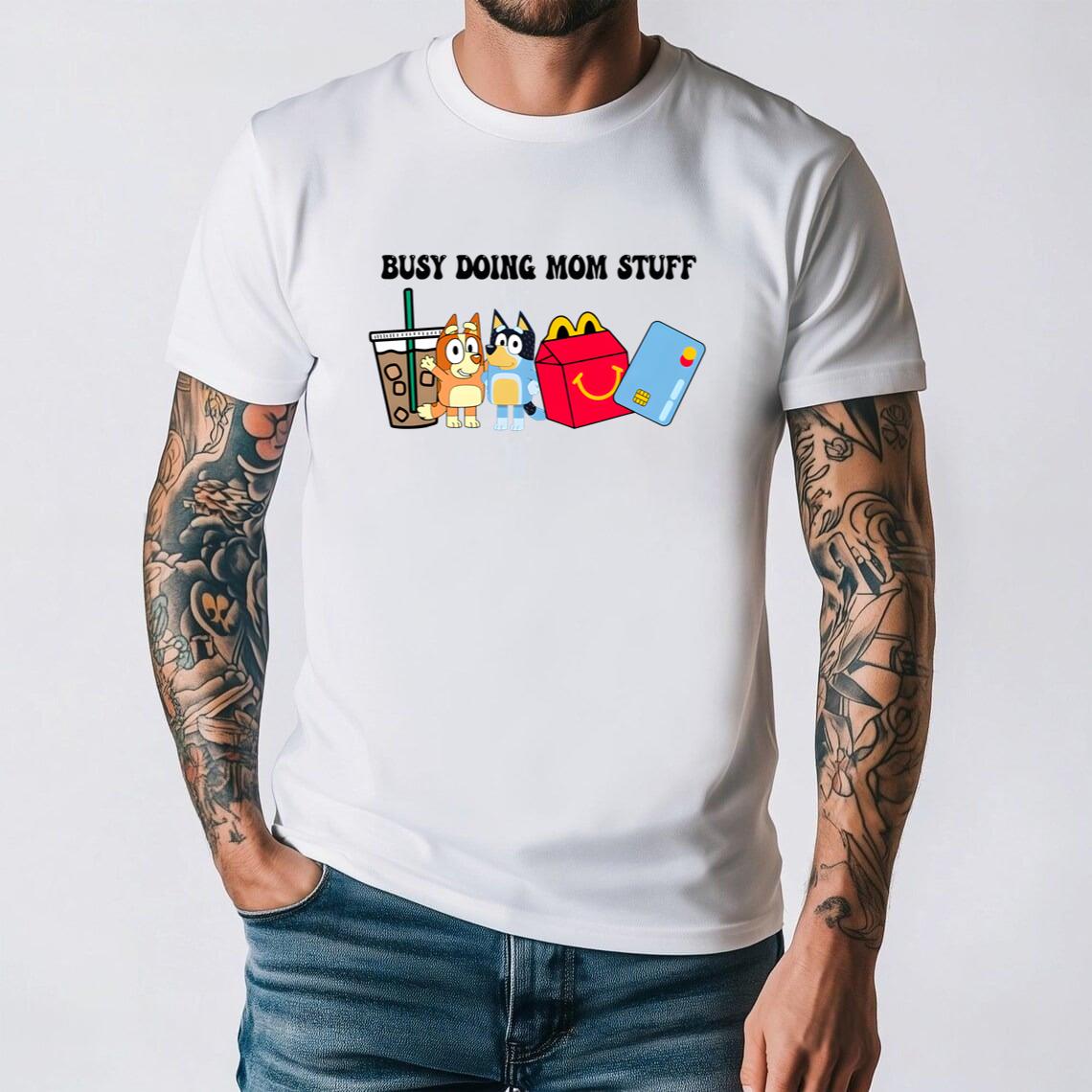 Busy Doing Mom Stuff Unisex T-shirt for Funny Mother's Day and Mom Life ...