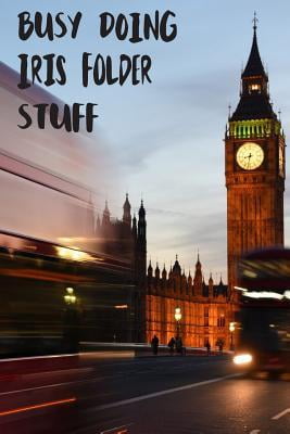 Busy Doing Iris Folder Stuff: Big Ben In Downtown City London With ...