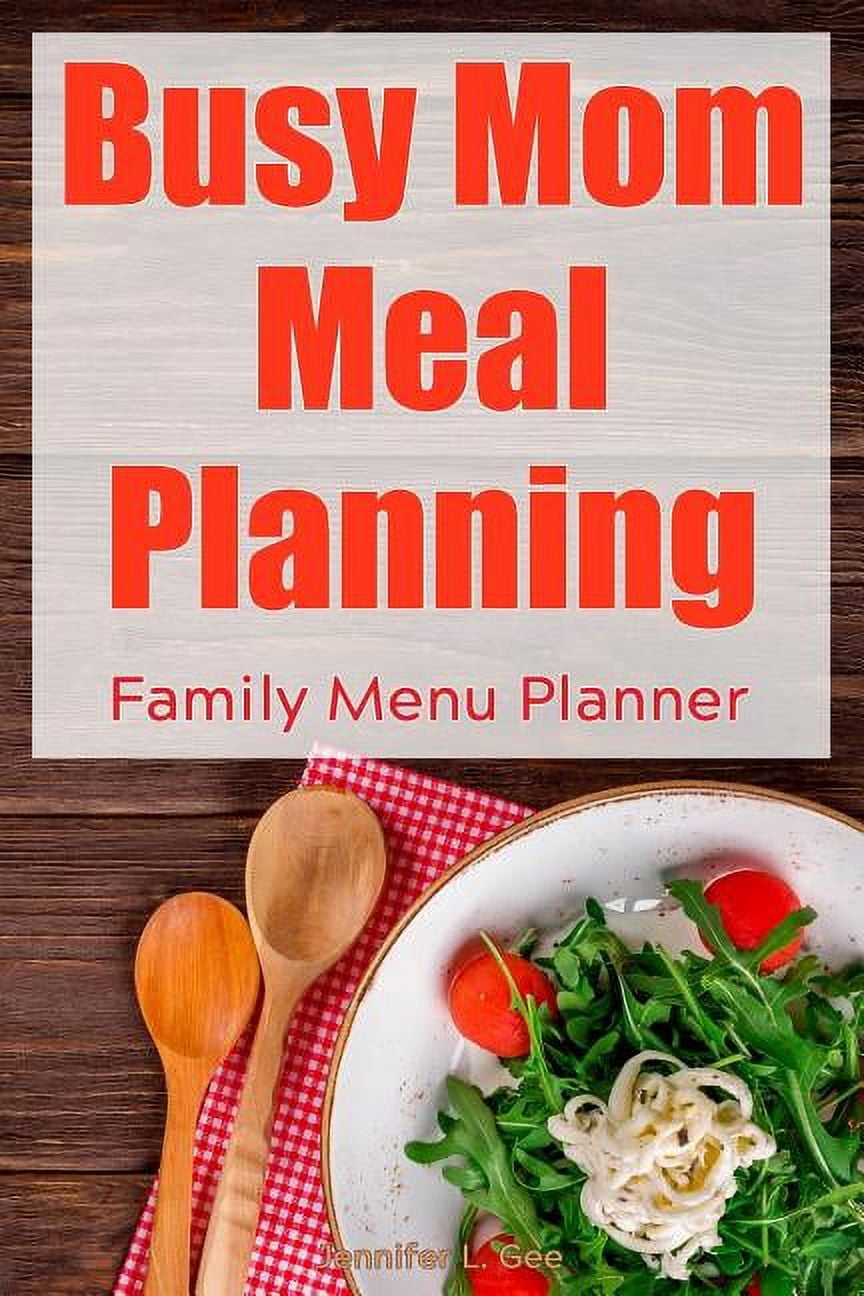 Busy Mom Meal Planning Family Menu Planner : Weekly Menu Planner - Easy ...