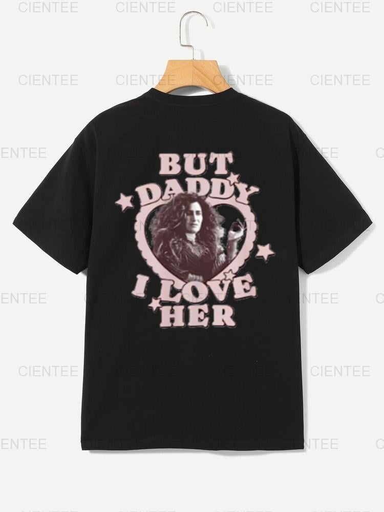 But Daddy I Love Her Graphic T-Shirt - Trendy Quote Tee for Women , For ...
