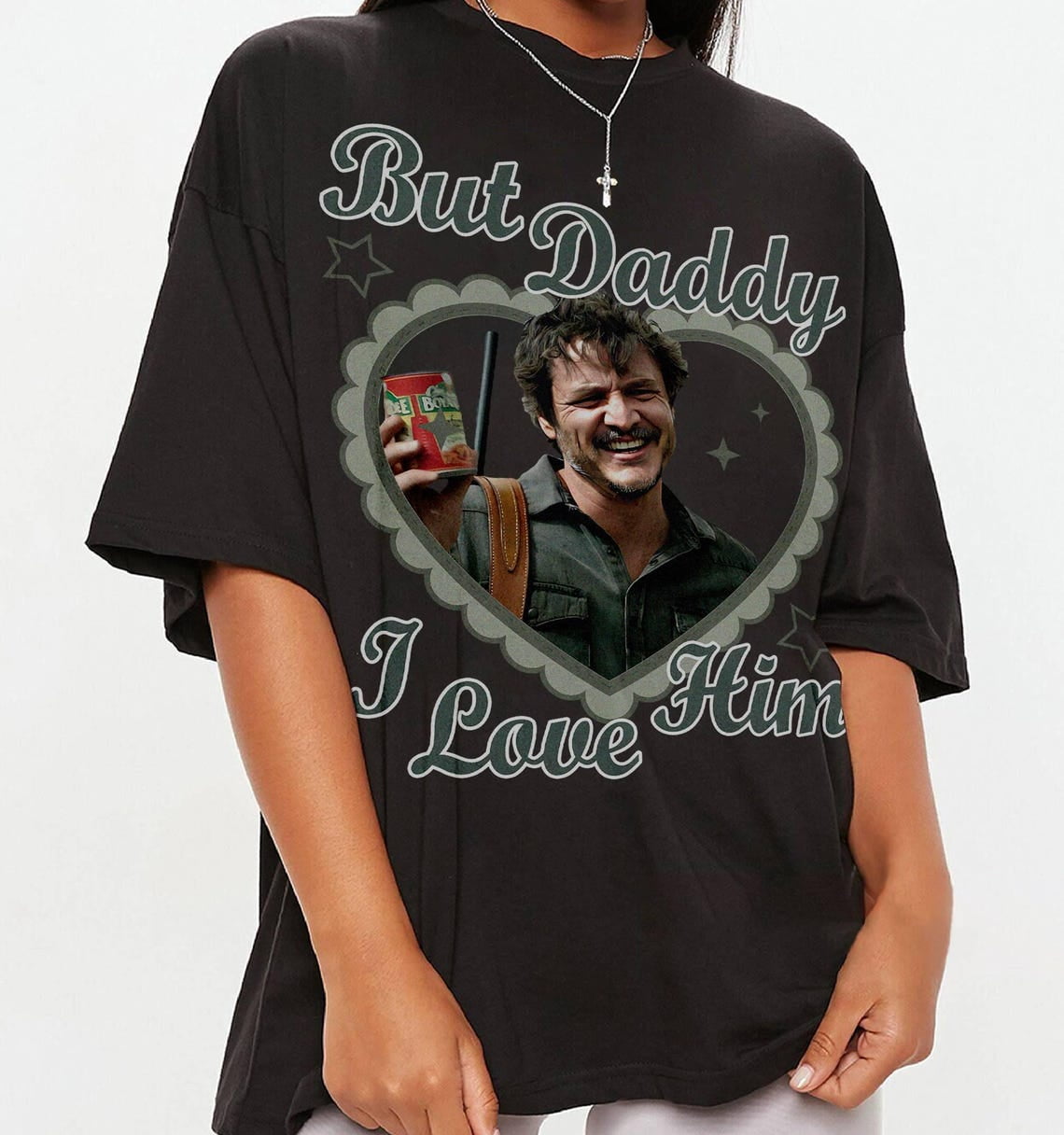 But Daddy I Love Him Pedro Pascal Shirt, The Last Of Us Bootleg Shirt ...