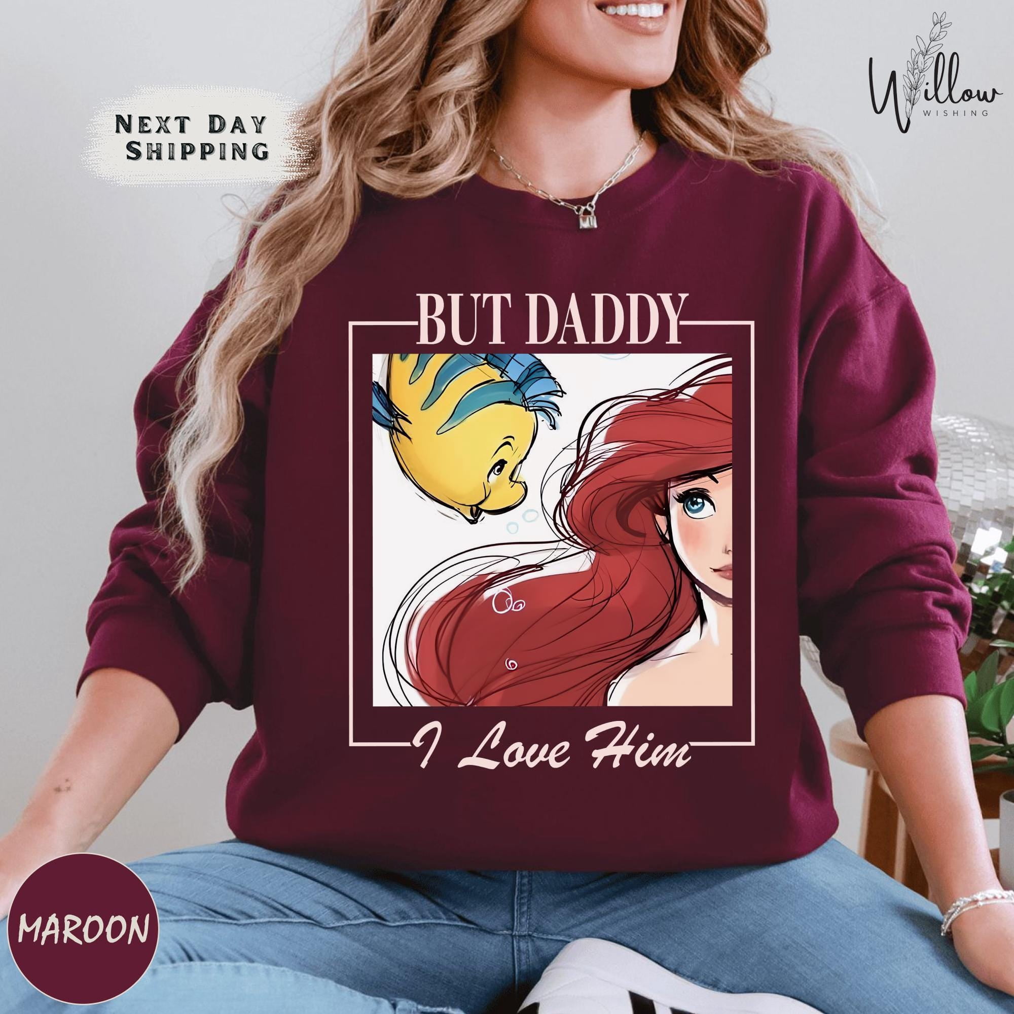 But Daddy I Love Him Sweatshirt, Cozy Little Mermaid Magic Kingdom ...