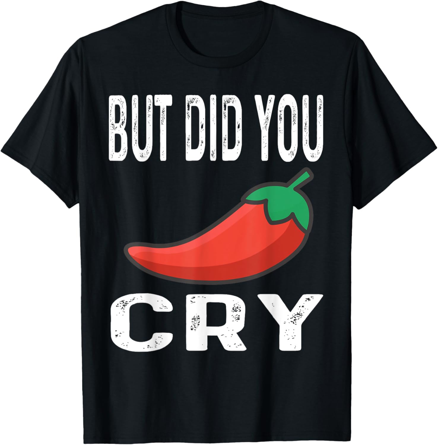 But Did You Cry Chili Cook Off Chili Pepper Retro Funny T-Shirt ...