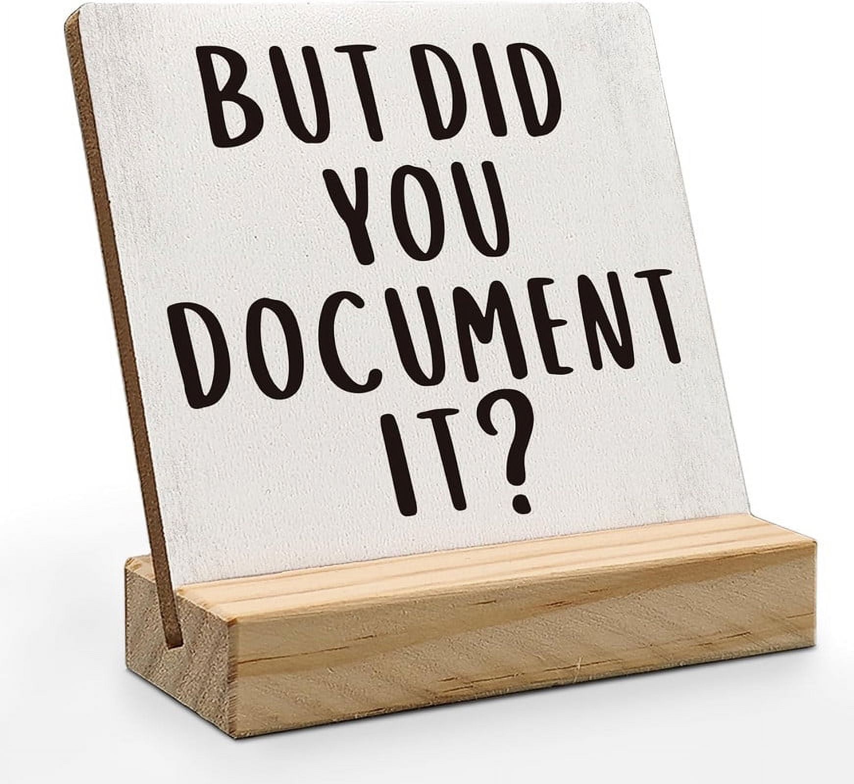 But Did You Document It Desk Decor, Funny Office Wood Plaque, Office ...