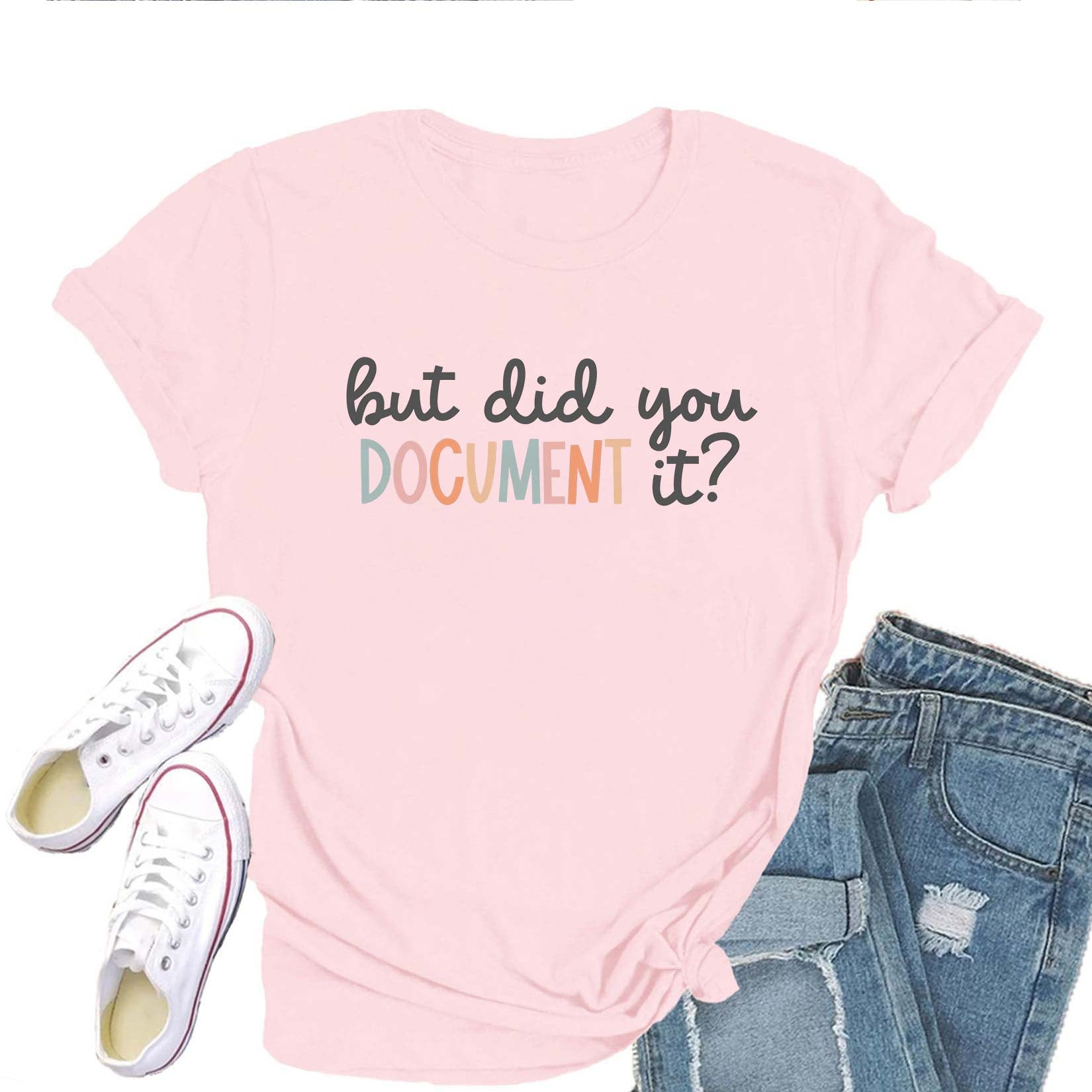 But Did You Document It Women's T-Shirt – Funny Teacher Graphic Tee ...