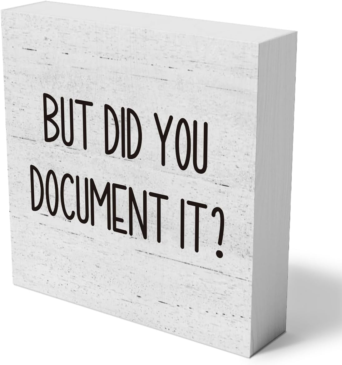 But Did You Document It Wooden Box Sign Decorative Funny Office Wood ...