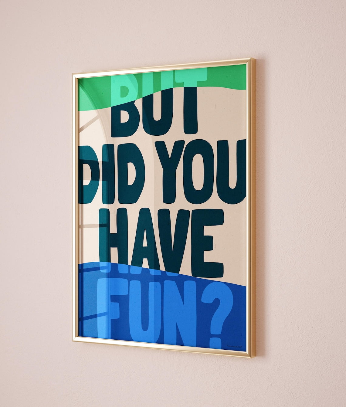 But Did You Have Fun Poster Uplifting Quote Inspirational Wall Art ...