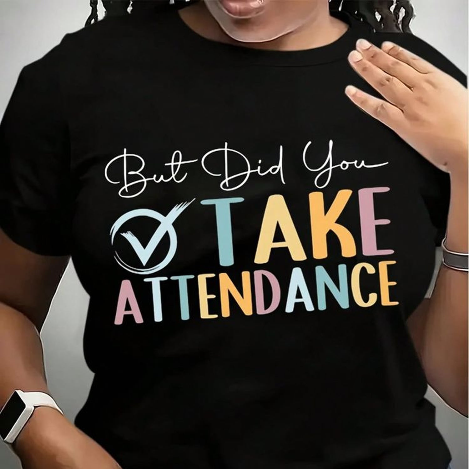 But Did You Take Attendance hirt, Back To School Ouit, TeaC1her hirt ...