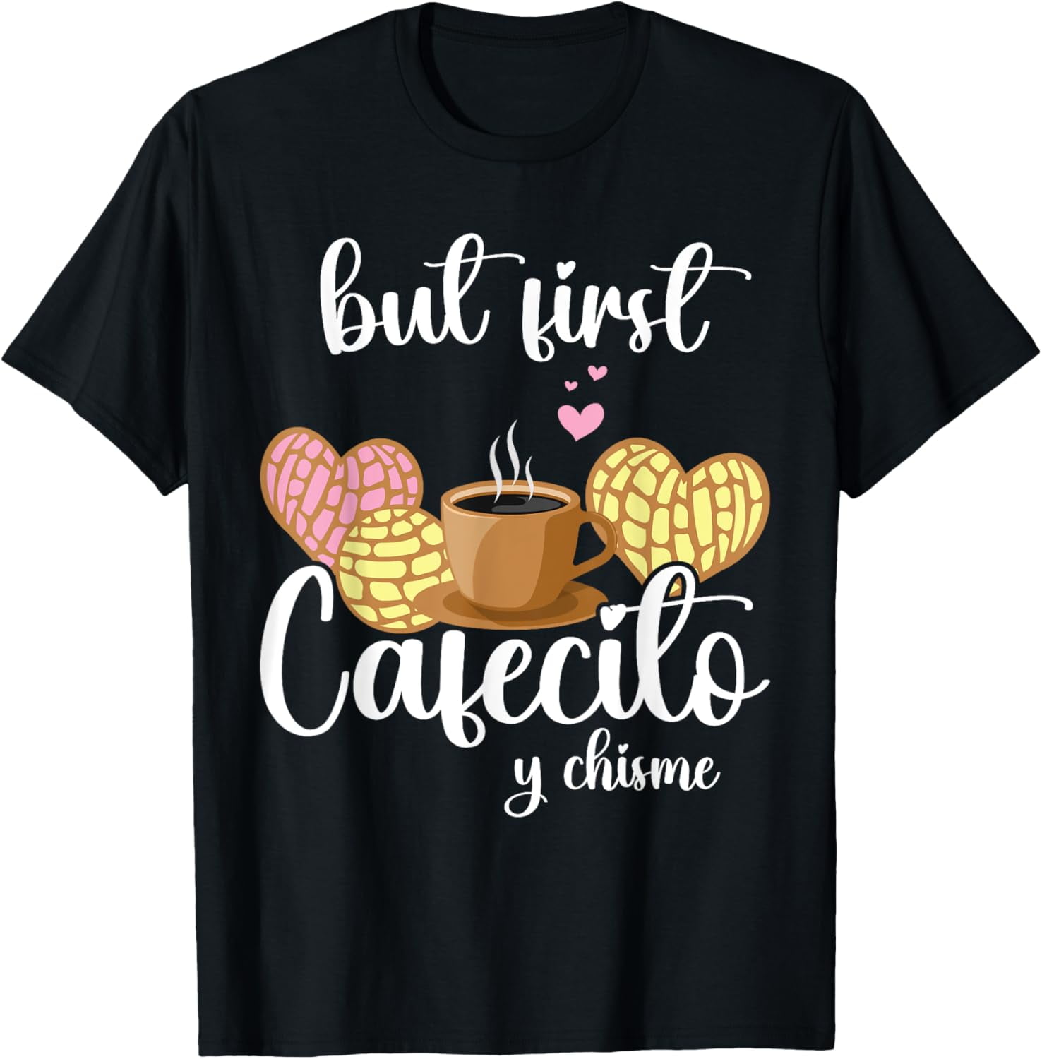 But First Cafecito Y Pan Dulce Cafe Cute Spanish Pun Coffee T-Shirt - Walmart.com